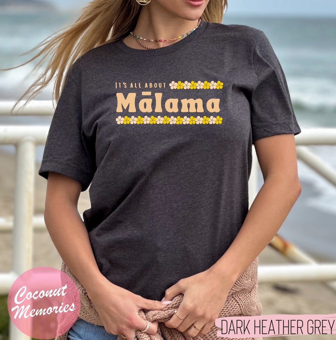 Mālama T-shirt, Its All About Malama Shirt, Hawaii Caregiver Tee ...