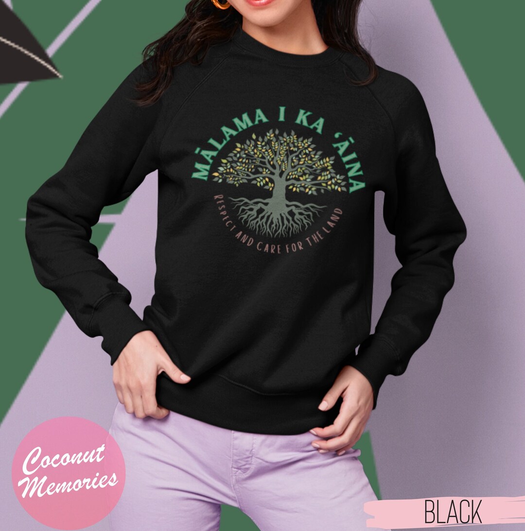 Mālama I Ka ʻĀina Sweater, Respect and Care for the Land, Oleo Hawaii ...