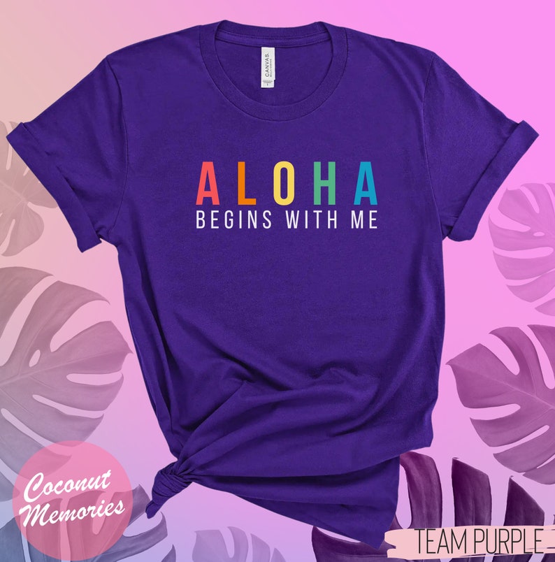 Aloha Begins With Me Shirt, Spread Aloha Everywhere T-shirt, Aloha ...