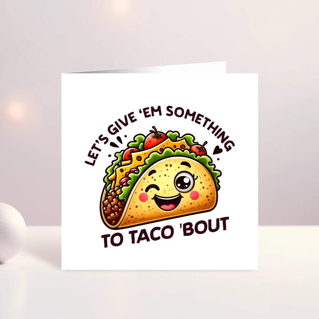 Cute Taco Funny Pun Card, Funny Birthday Cards, Funny Saying Cards, Pun ...