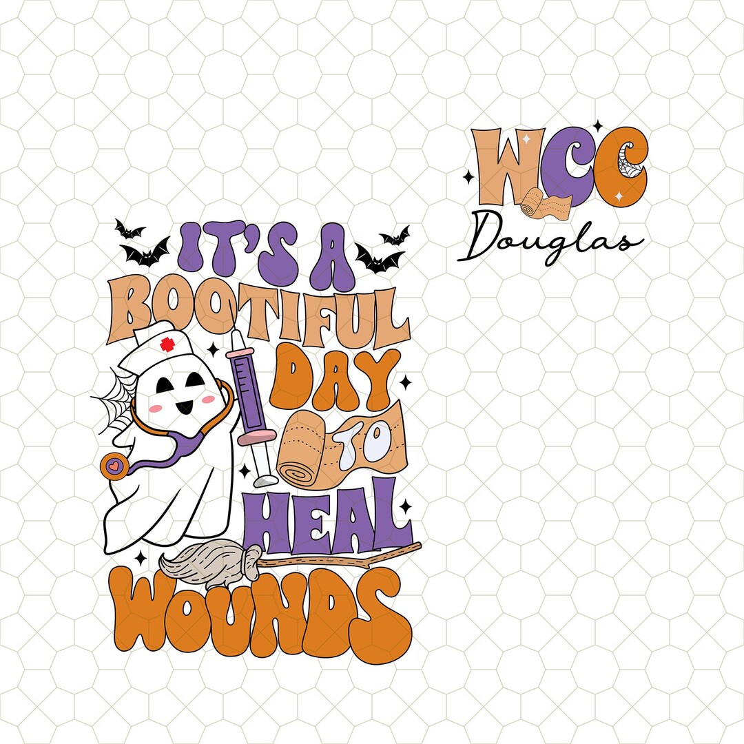 It's A Bootiful Day to Heal Wounds Png, Custom Nurse Png, Wound Care ...