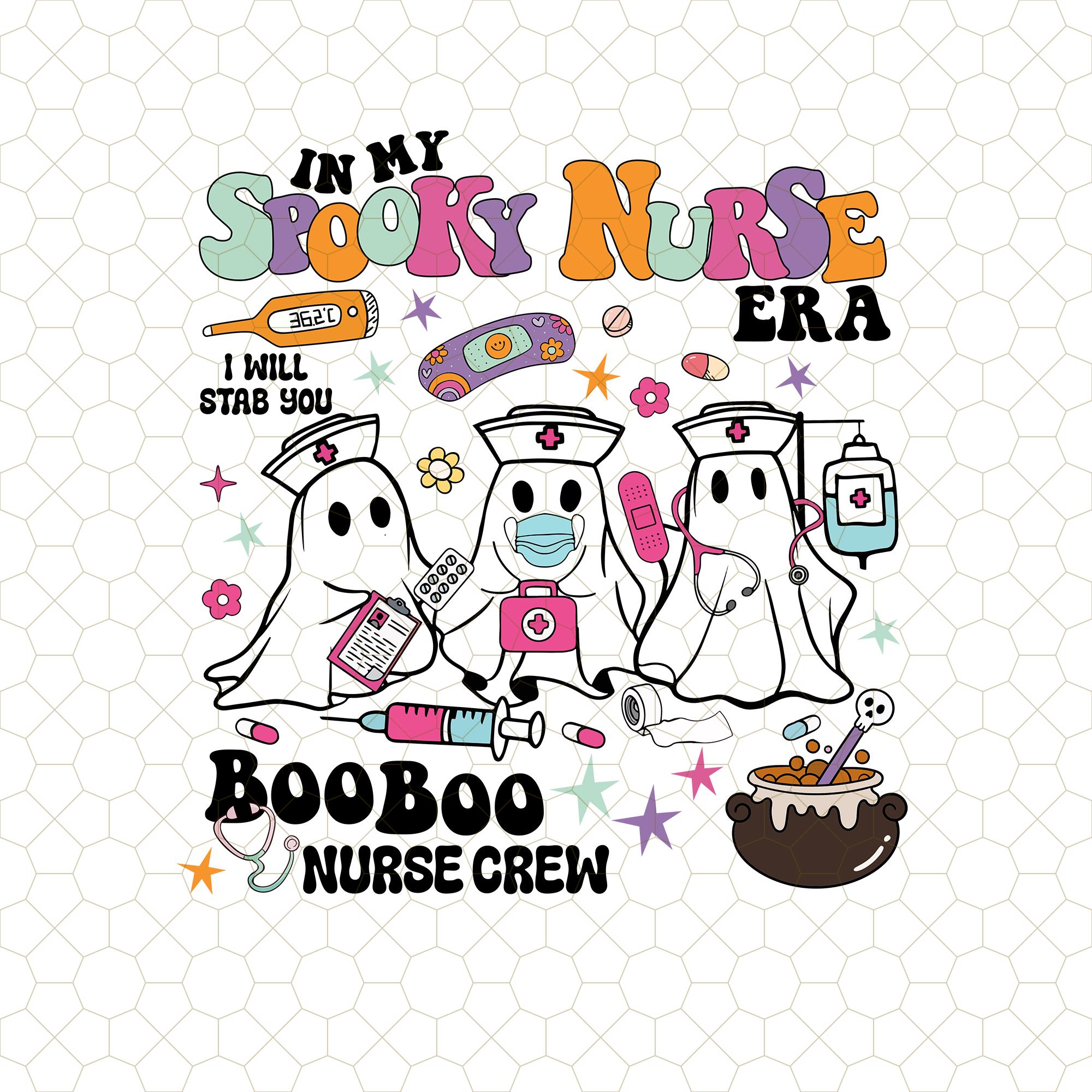 In My Spooky Nurse Era Png, Boo Boo Crew PNG File, Ghost Nurse Png ...