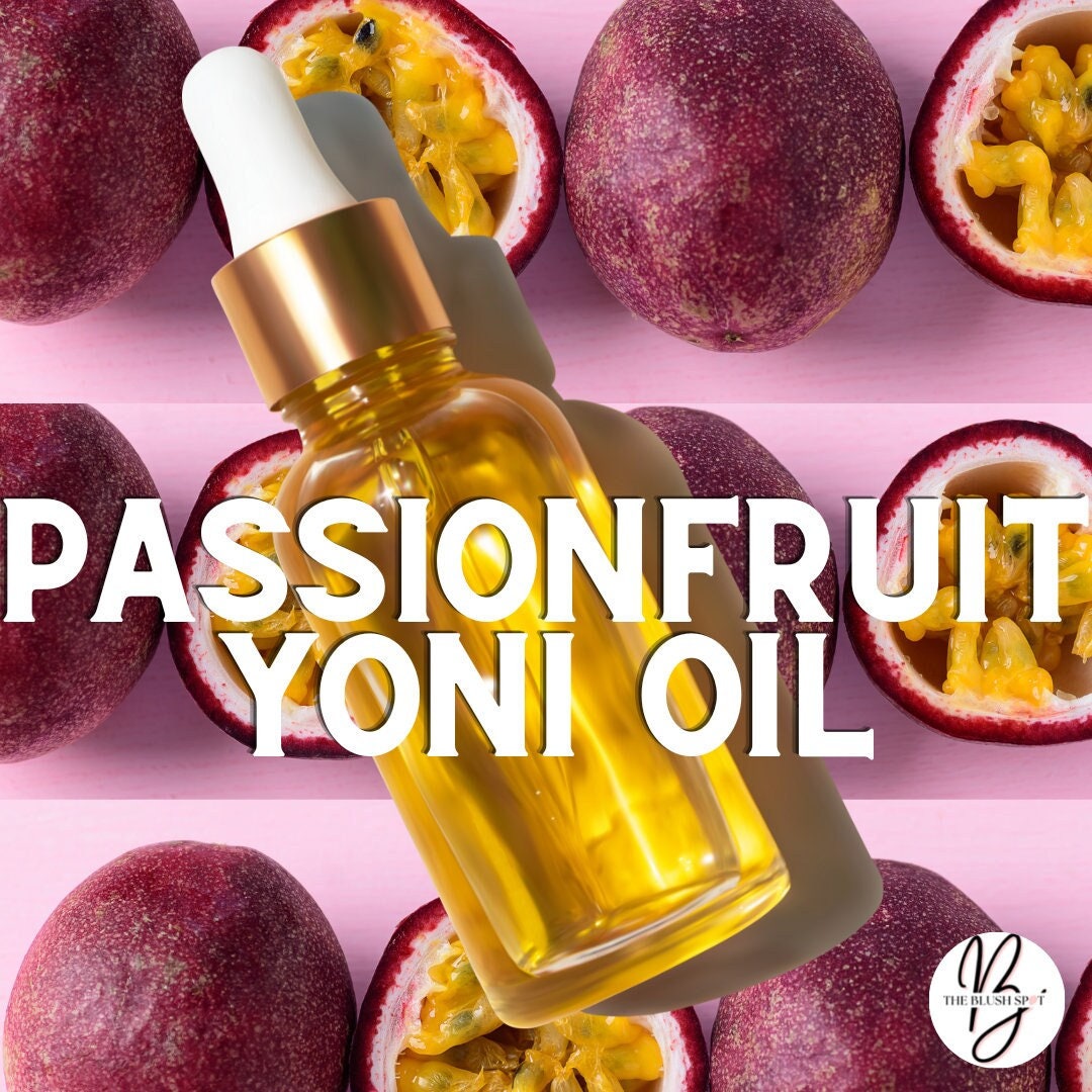 Edble Yoni Oil, Passion Fruit Yoni Oil, Intimate Yoni Oil / 100% ...
