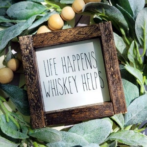 Life Happens Whiskey Helps Farmhouse Wood Sign, Rae Dunn Style Bar ...