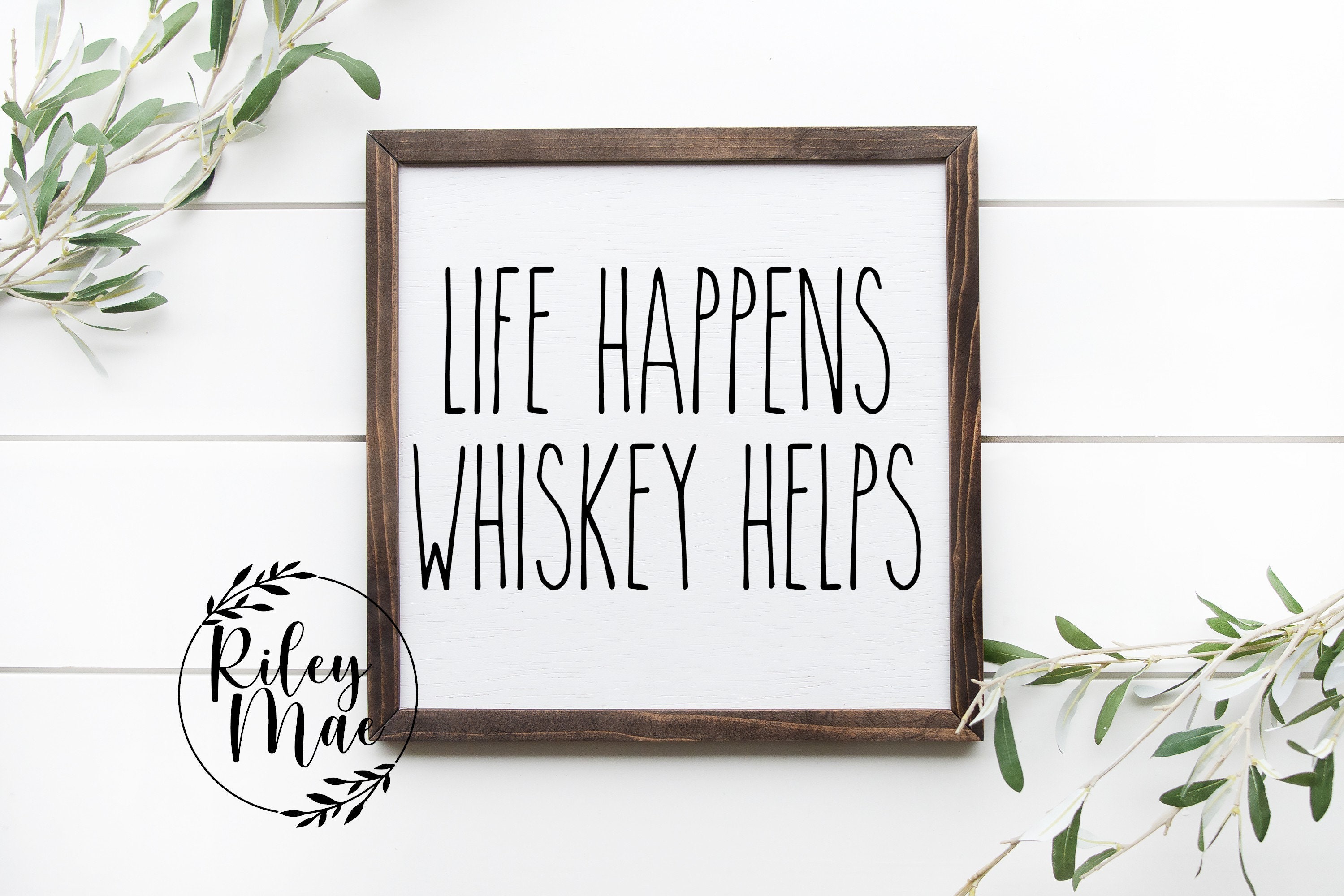 Life Happens Whiskey Helps Farmhouse Wood Sign, Rae Dunn Style Bar ...