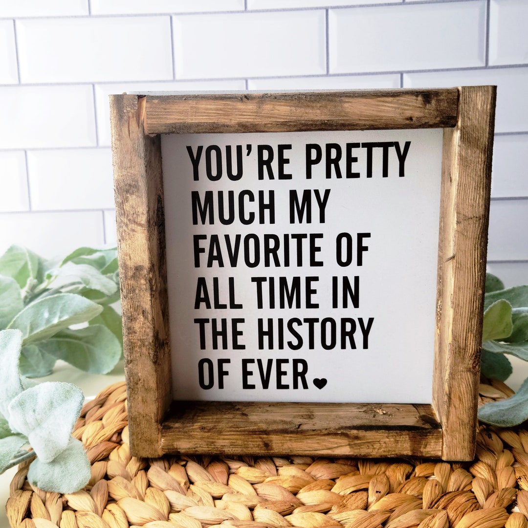 Favorite of All Time Valentines Sign, Valentines Decor, Anniversary ...