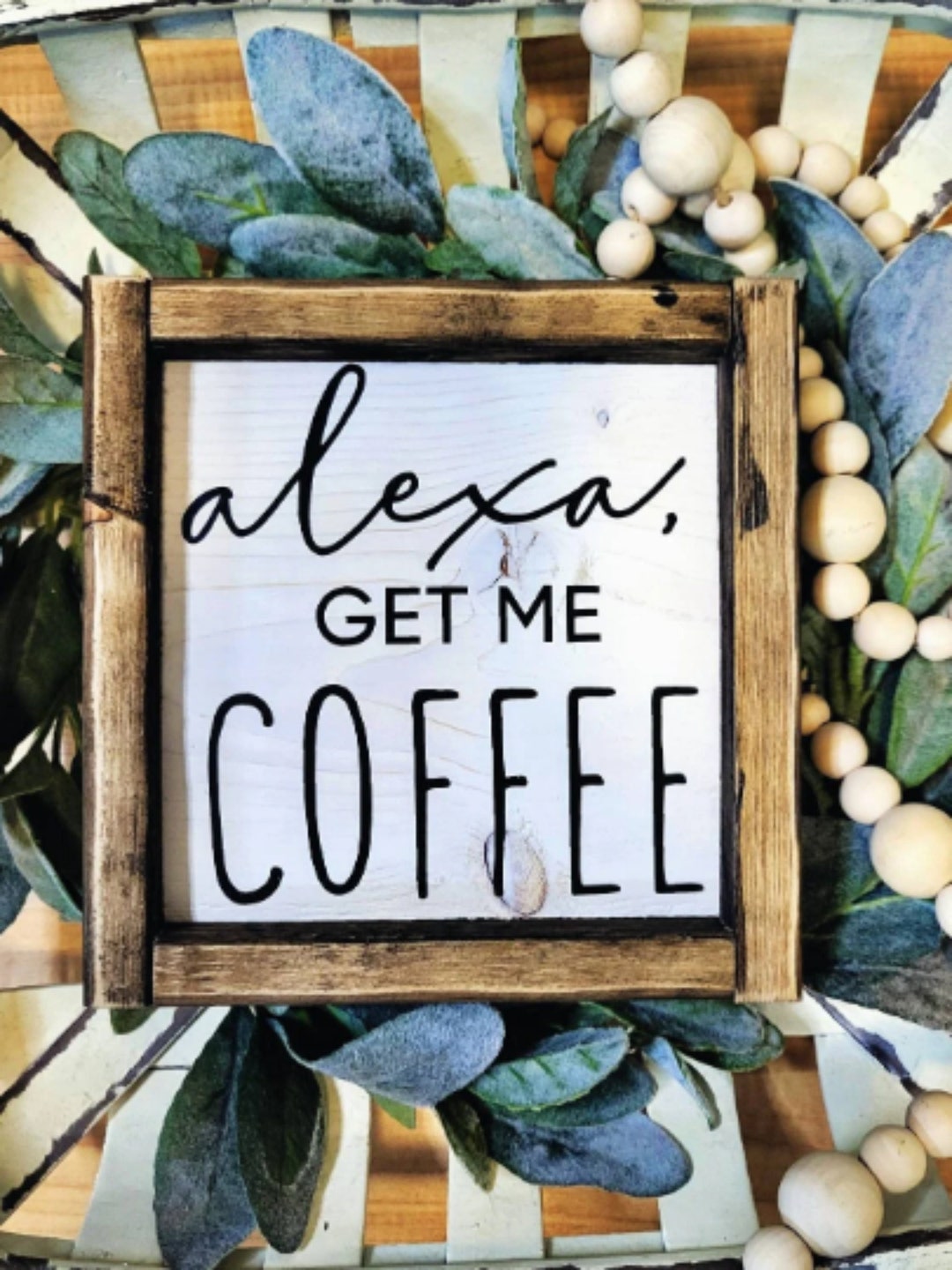 Alexa Get Me Coffee, Farmhouse Sign, Kitchen Sign, Coffee Bar Decor ...