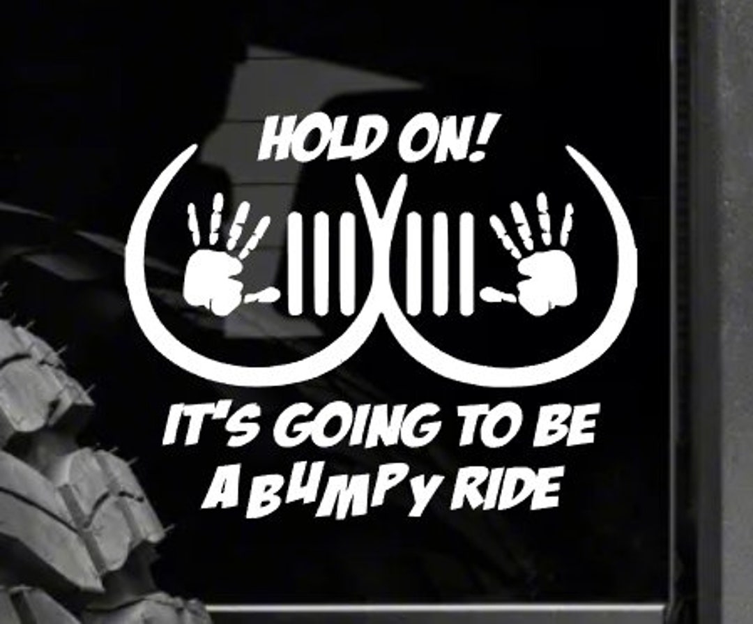 Hold on It's Going to Be a Bumpy Ride Decal - Etsy