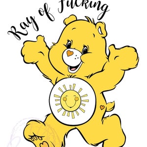READY TO PRESS Sublimation Print- Care Bear Ray of Fucking Sunshine - Etsy