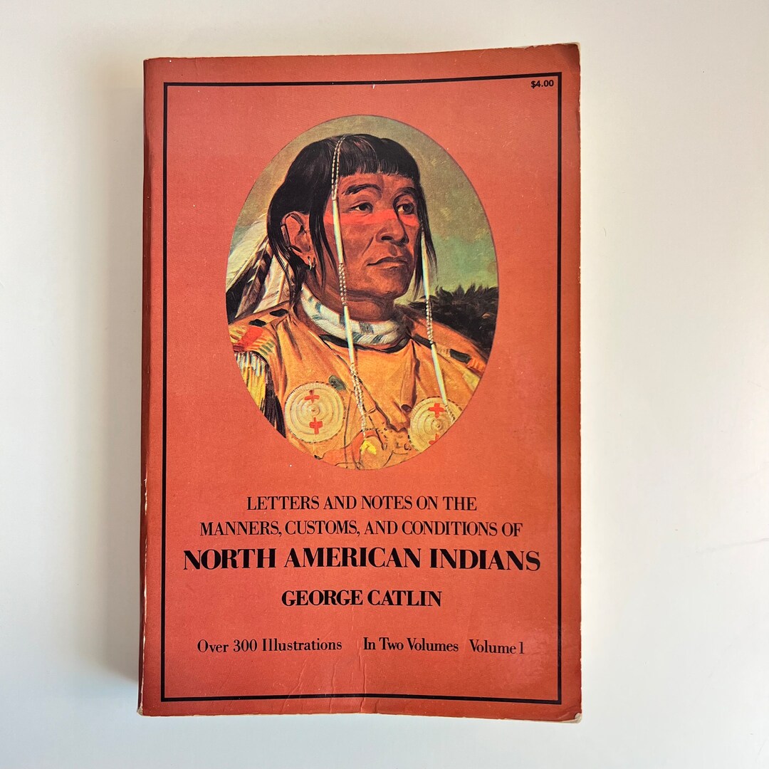 Vintage North American Indian - Letters and Notes on the Manners ...