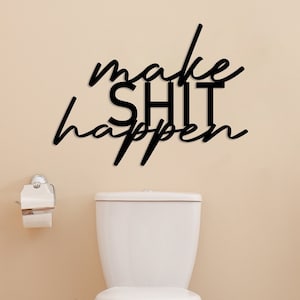 Make Shit Happen Metal Bathroom Wall Art, Funny Bathroom Sign, Restroom ...