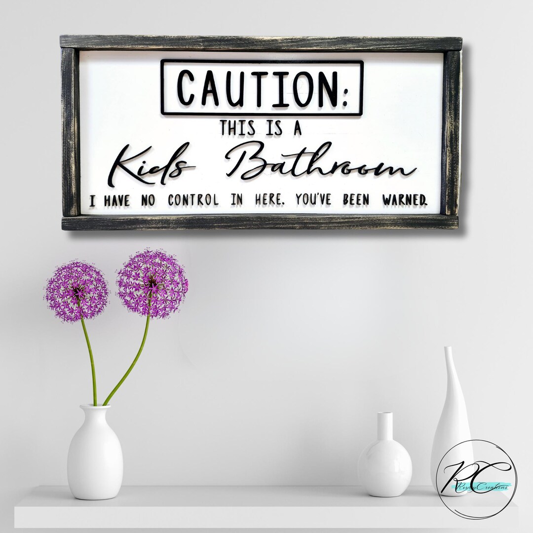 Caution This is a Kids Bathroom Sign, Bathroom Decoration, Wall Decor ...