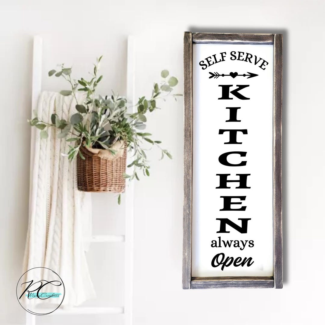 Self Serve Kitchen Always Open Wood Sign, Vertical Kitchen Sign, Wall ...