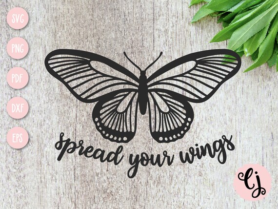 Butterfly SVG Spread Your Wings SVG Inspirational SVG | Etsy