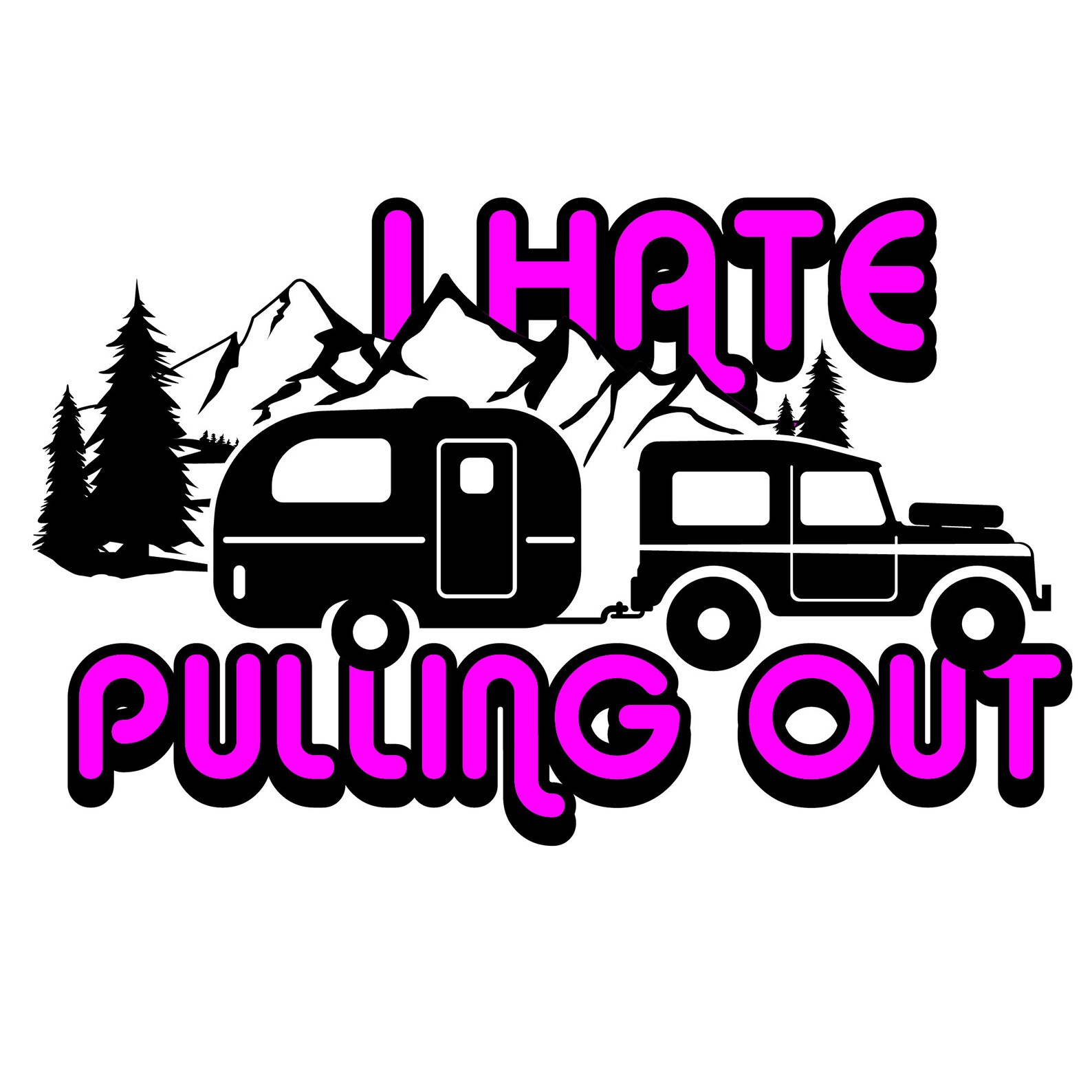 Camping, I Hate Pulling Out - SVG File for Cutting Machines Like Cricut ...