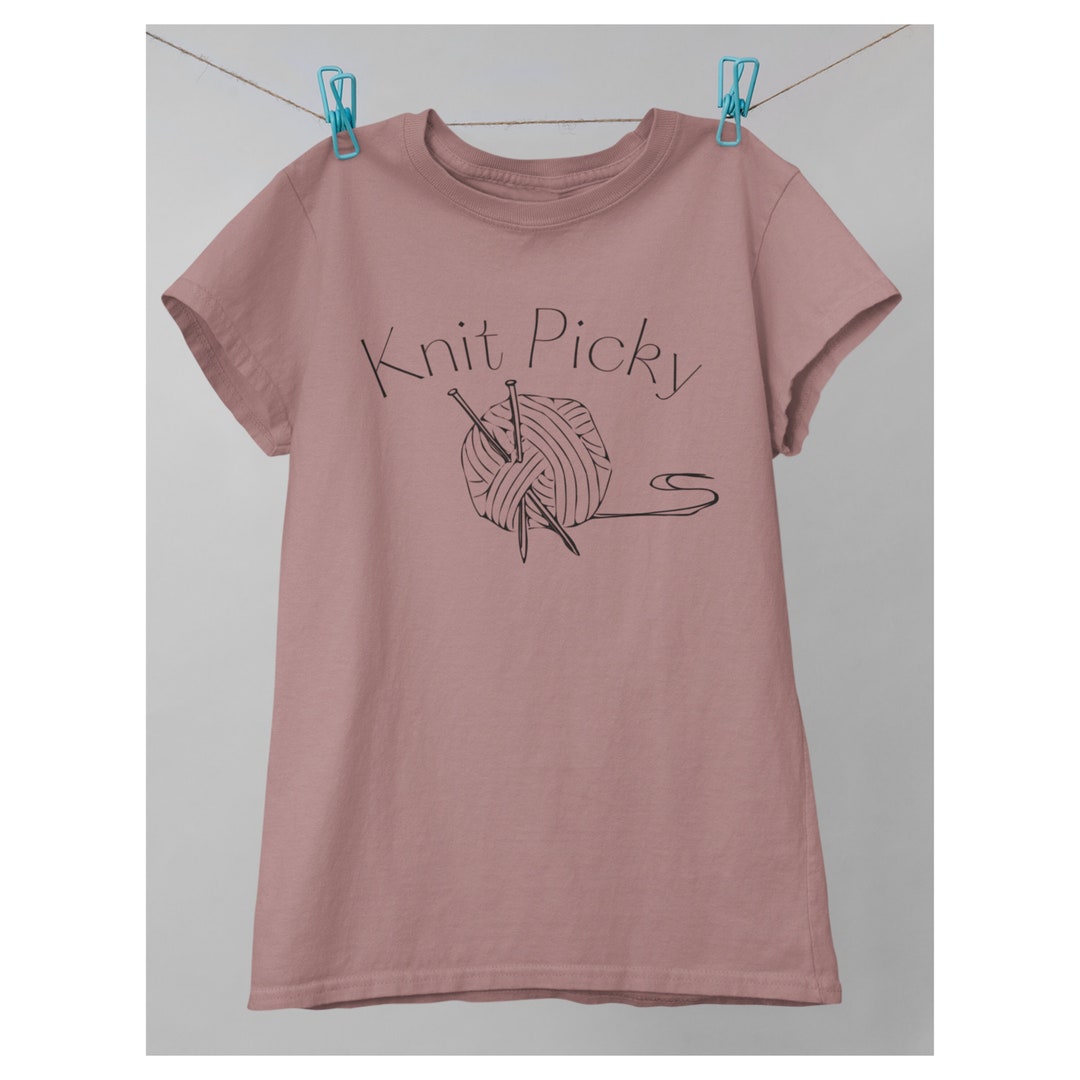 Knit Picky Shirt, Knitting Club Shirt, Knitting Shirt, Knitting Lover ...