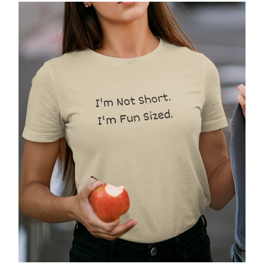Fun Sized, Funny Short People Shirt, Gift for Short People, Tiny Person ...