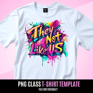 They Not Like Us PNG ONLY, Perfect for Any Project, Sublimation,dtf ...