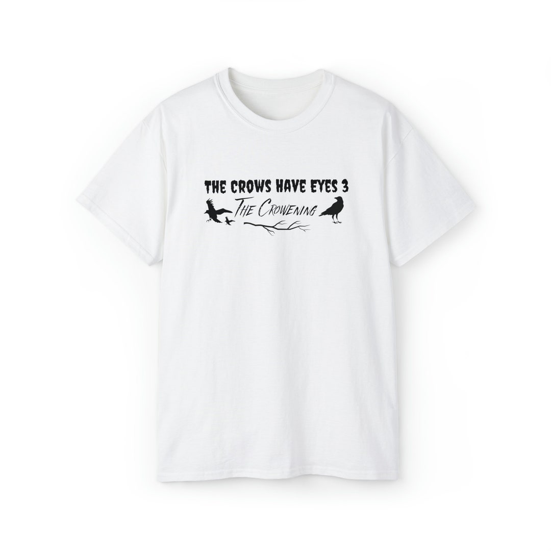 The Crows Have Eyes 3 the Crowening Schitt's Creek Inspired Shirt ...