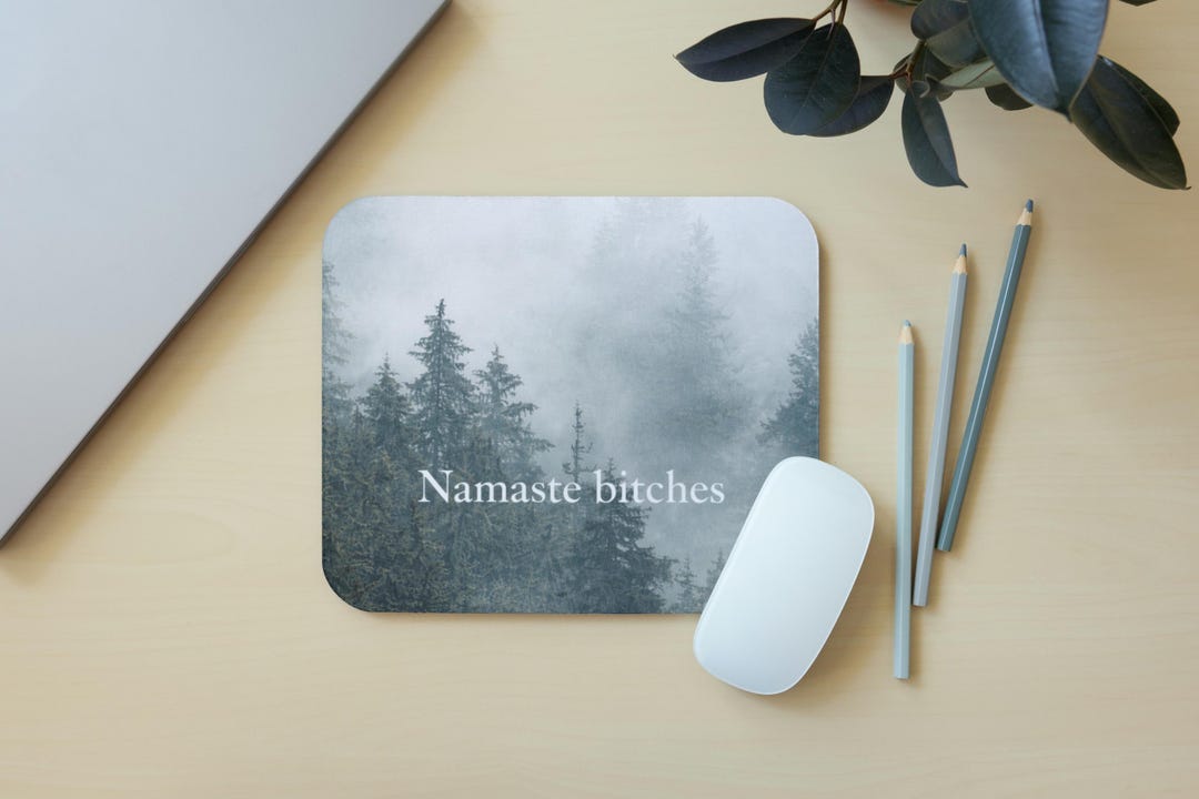 Namaste Bitches Aesthetic Zen Mousepad for Workspaces That Need ...