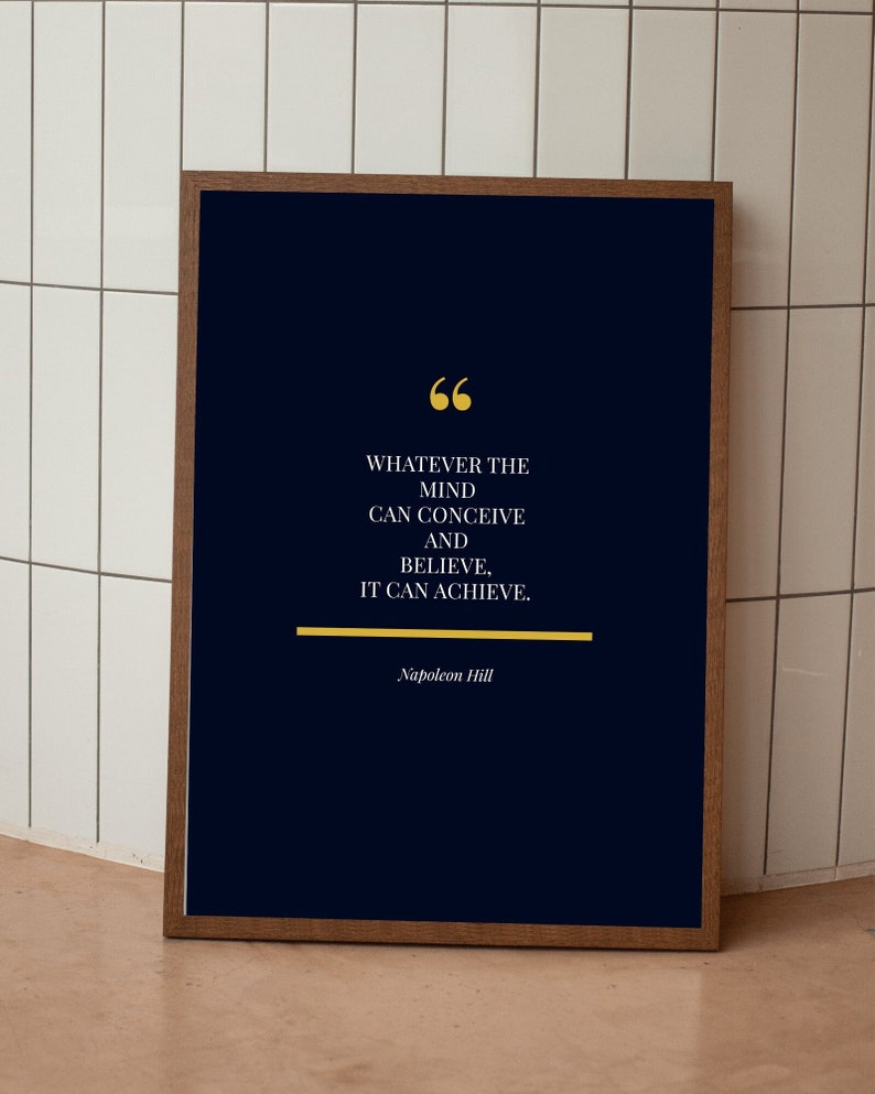Whatever the Mind Can Conceive and Believe, It Can Achieve - Poster ...