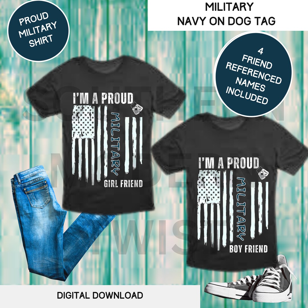 I'm a Proud Military (NAVY on Dog Tag) Girl Friend | Boy Friend ...