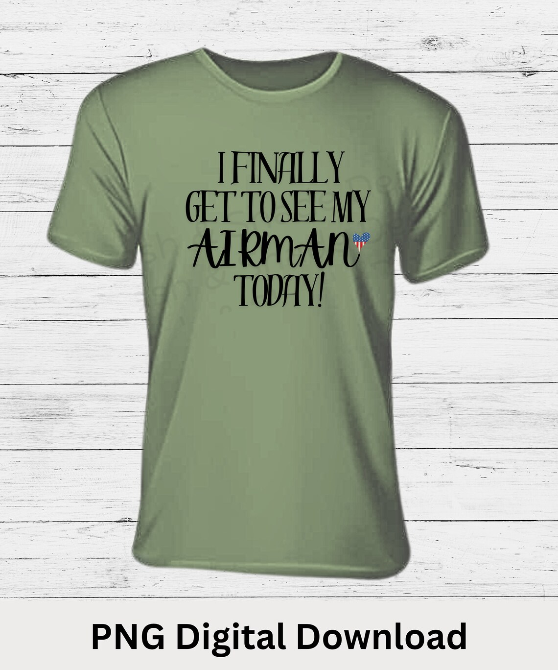 I Finally Get to See My Airman Today Tshirt Design, Air Force ...