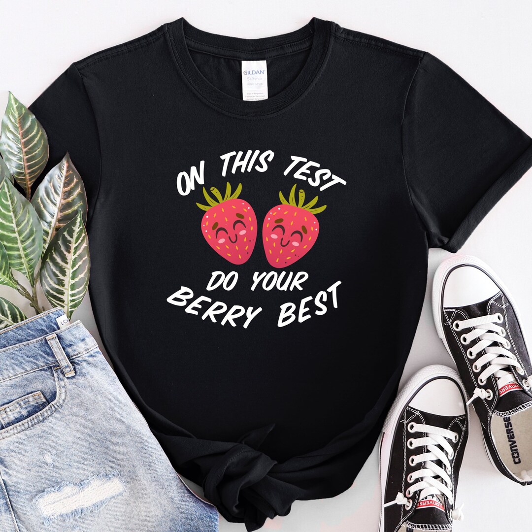 Teacher Testing Shirt, Do Your BERRY Best Test T-shirt, Funny Teacher ...
