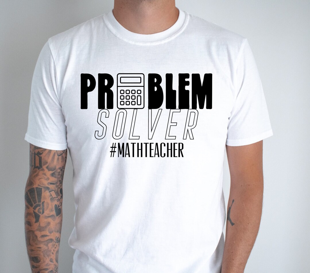 Math Teacher Shirt, Problem Solver Funny Math Shirt, Middle School Math ...