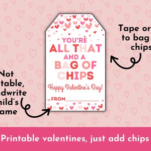 You're All That and a Bag of Chips Valentine Cards | Printable Kids ...