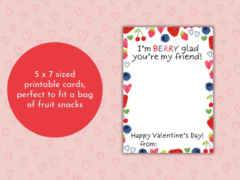 Printable Fruit Snack Valentines Cards "i'm BERRY Glad You're My Friend ...