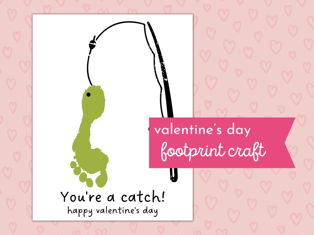 Valentine's Day Printable Footprint "you're a Catch" Fishing Pole Card ...