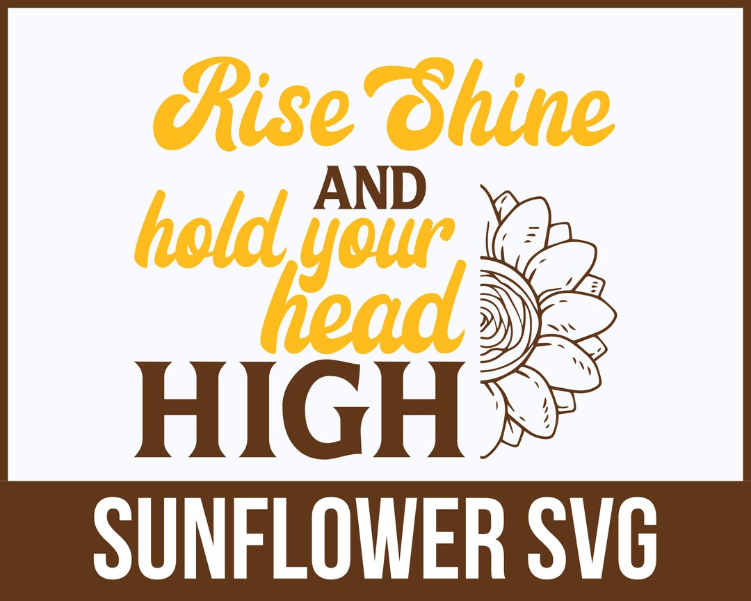 Buy Rise Shine Hold Your Head SVG Flower Svg Cut File Cricut Online in ...