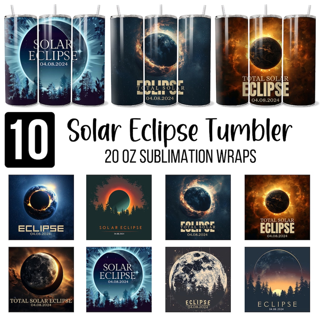 Solar Eclipse Tumbler Wrap Bundle, April 2024 Eclipse Tumbler Png ...