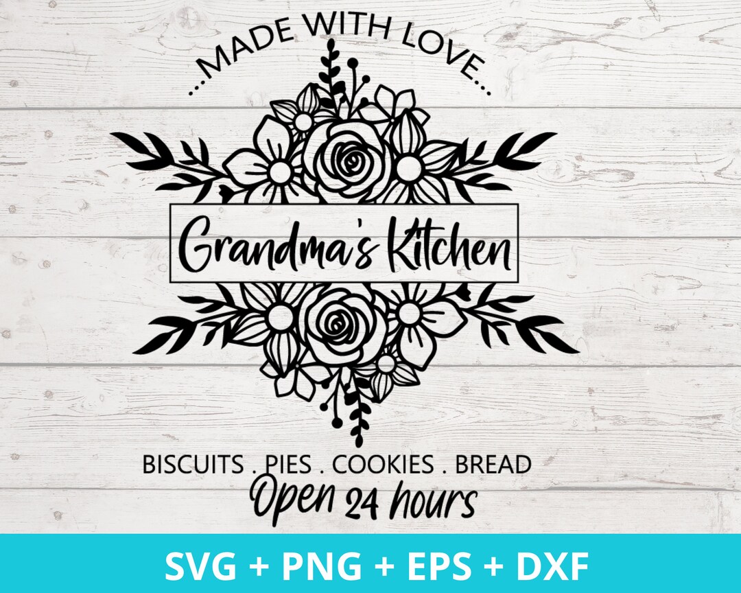 Grandmas Kitchen SVG, Kitchen Svg, Baking Svg, Made With Lovegrand Svg ...