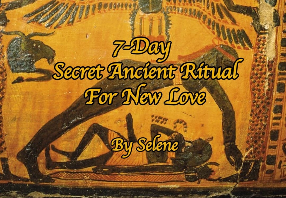 7-day Secret Set of Complex Ancient Rituals for to Attract New True ...
