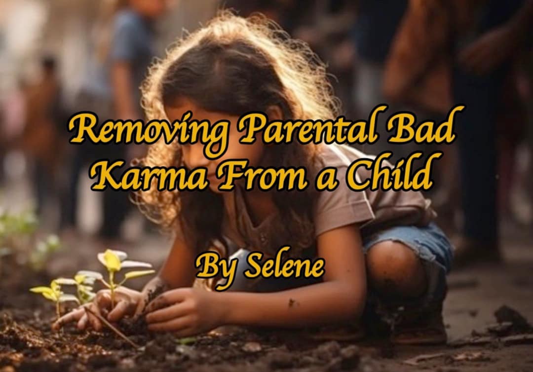 Removing Parental Bad Karma From a Child | Cleansing Spell From ...