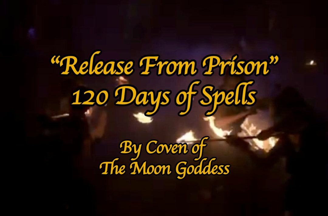Release From Prison Spells by Coven of Moon Goddess | 120-days of Spells by 13 Witches to Get ...