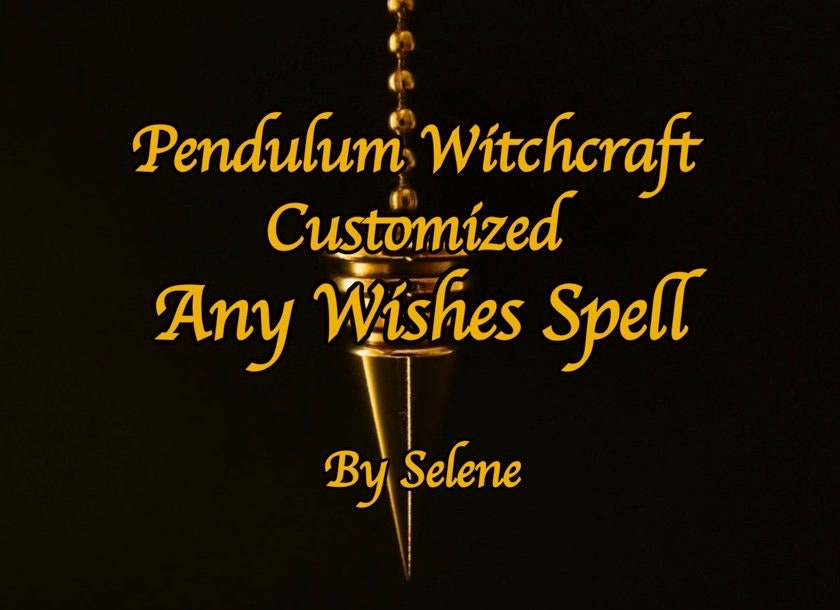 Pendulum Witchcraft Customized Spell for Any Wishes: Love, Relationship, Career, Health, Beauty ...