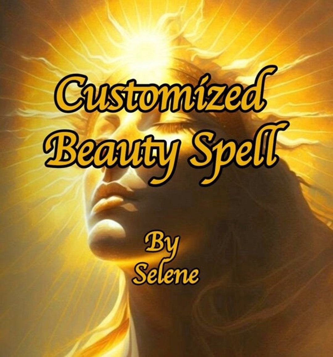 Customized Beauty Spell | Look Younger, Healthier | Irresistible Beauty ...