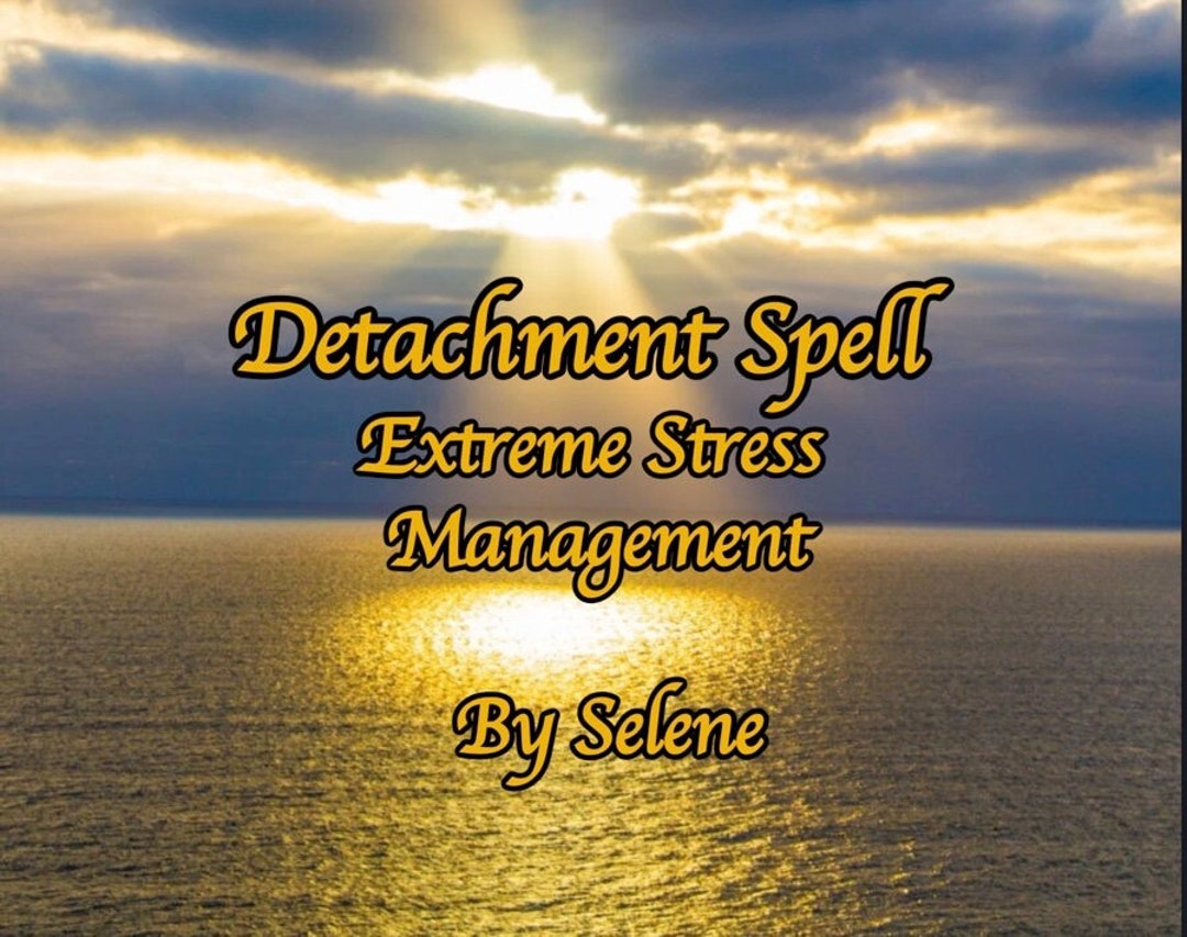 Detachment Spell Empowering Removing Destructively Emotions & Thoughts ...