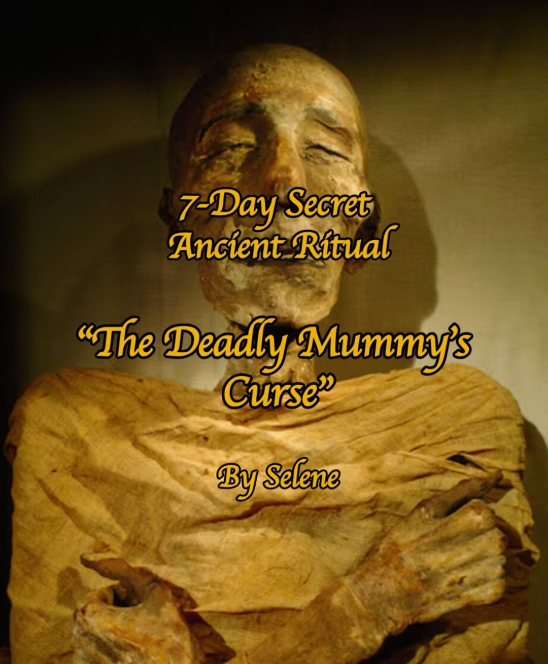 7-day Secret Ancient Rituals the Deadly Mummy's Curse on Your Enemies ...