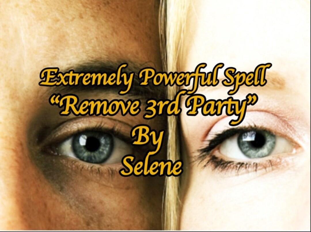Extremely Powerful Spell "remove 3rd Party" | Close the Doors to Your ...