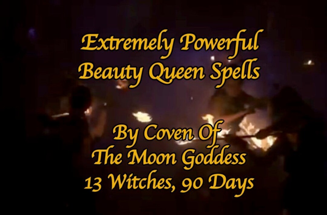 Extremely Powerful Beauty Queen Spells by Coven of the Moon Goddess ...