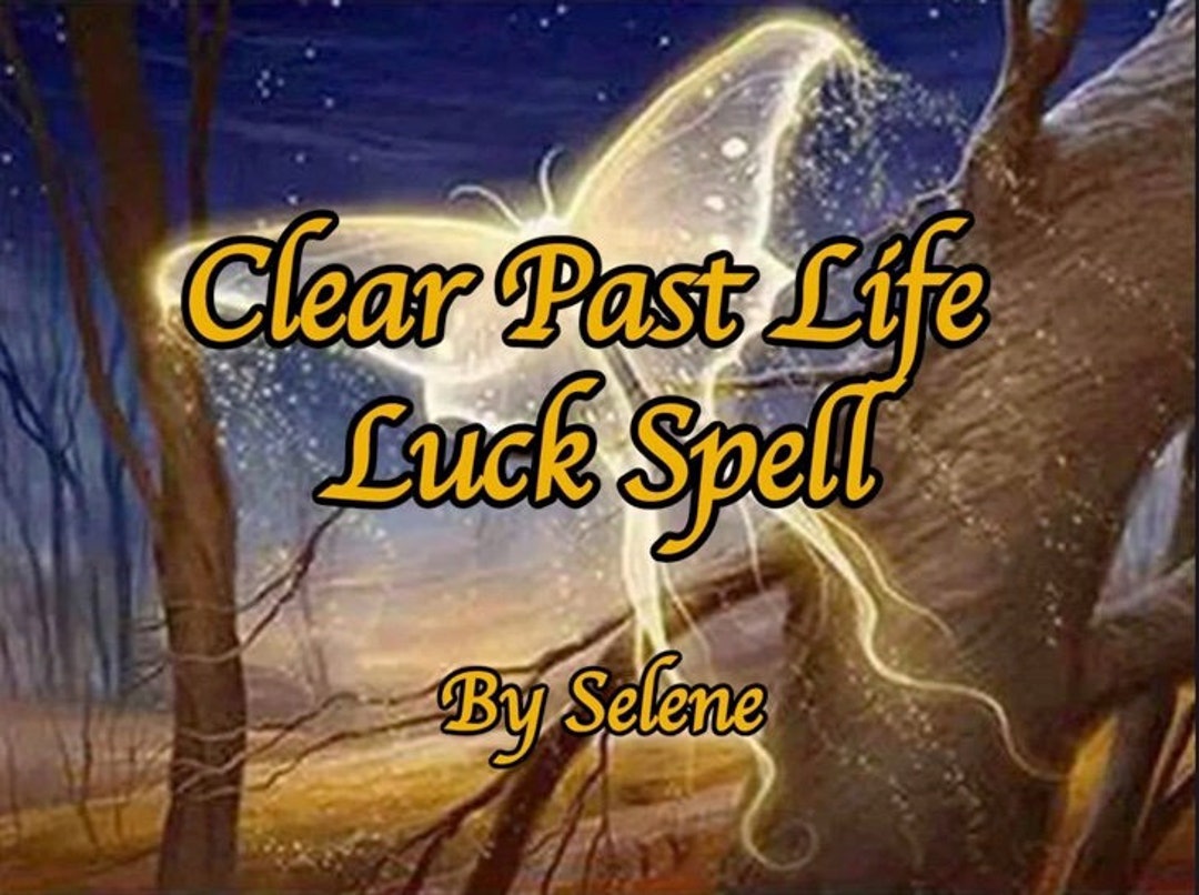 Clear Past Life Luck Spell | Are You Experiencing Bad Luck With No ...