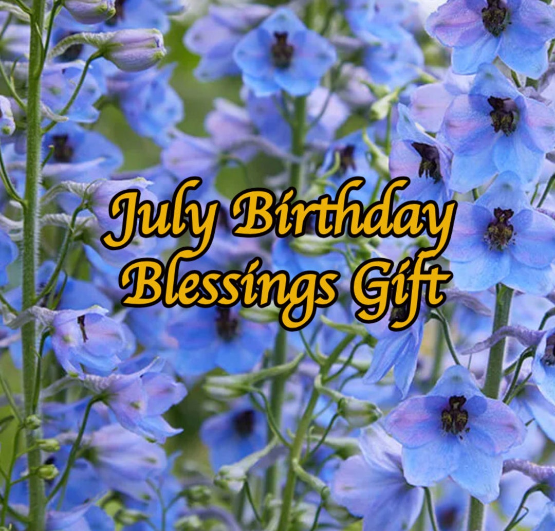 July Birthday Blessings Gift for Your Self, Your Loved One, Her, Him ...