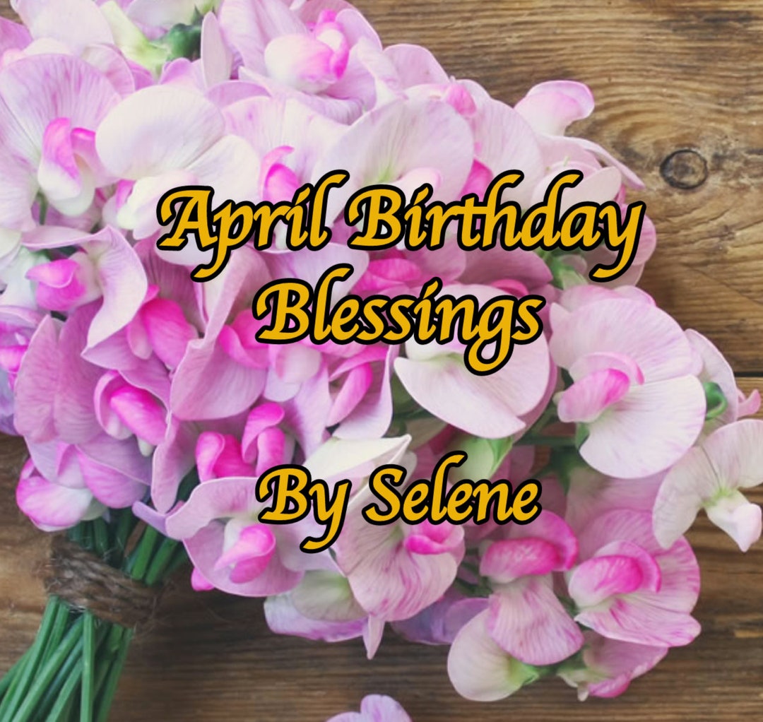 April Birthday Blessings Gift for Your Self, Loved One, Her, Him ...