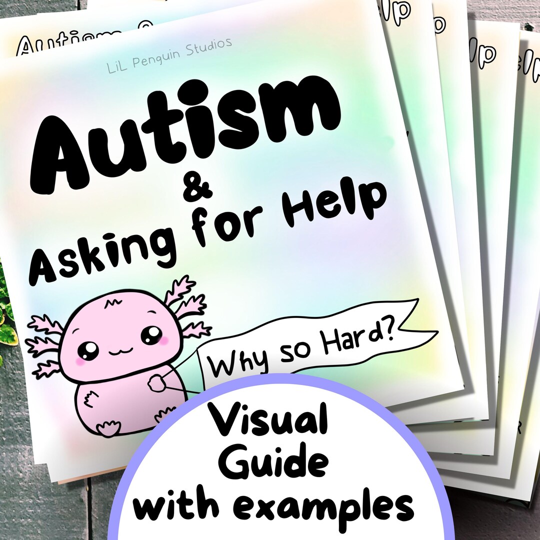 Autism & Asking for Help Visual Guide, Axolotl Autistic Masking Zine ...