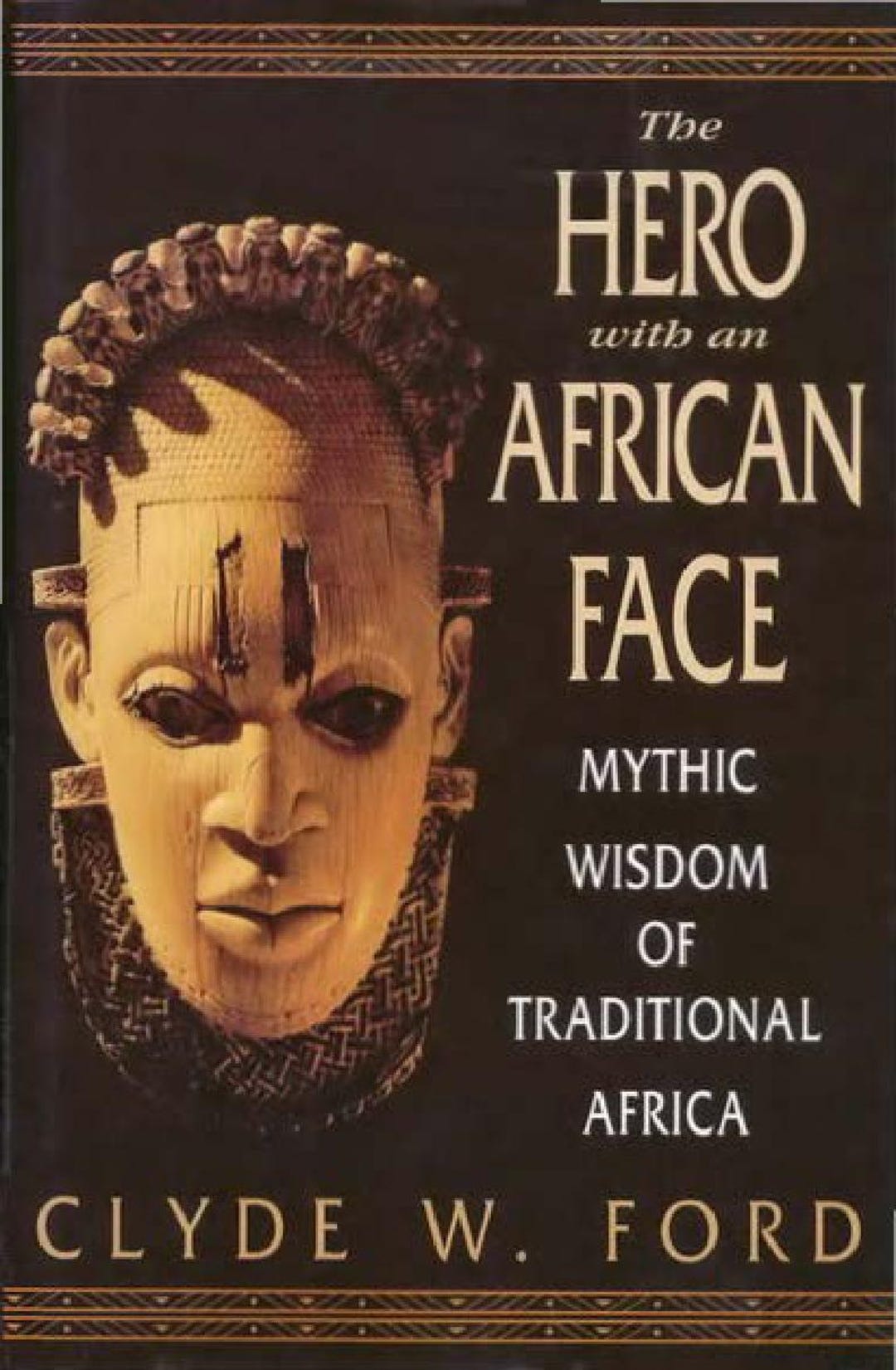 The Hero With an African Face : Mythic Wisdom of Traditional Africa ...