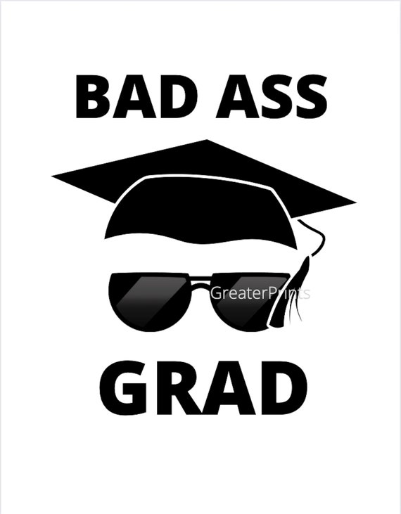 Bad Ass Grad Graduation Themed Printable PNG Graphic Art | Etsy